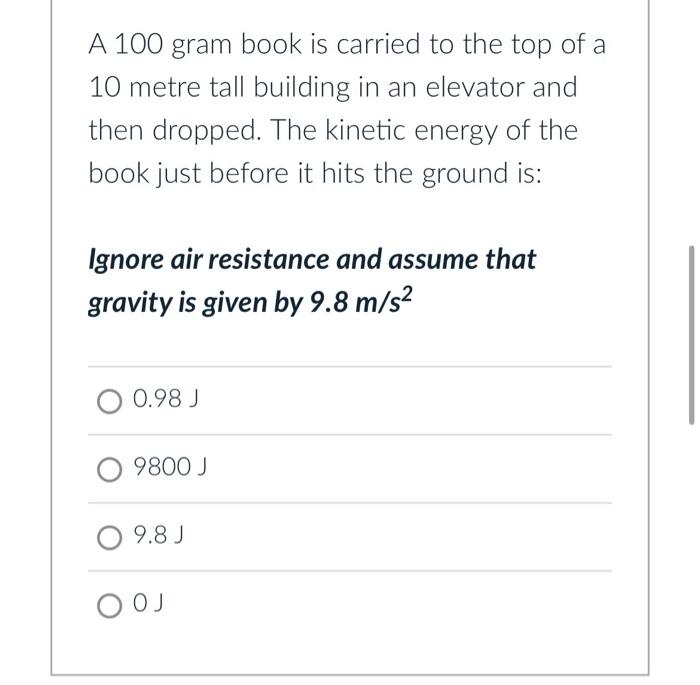 Solved A 100 gram book is carried to the top of a 10 metre | Chegg.com