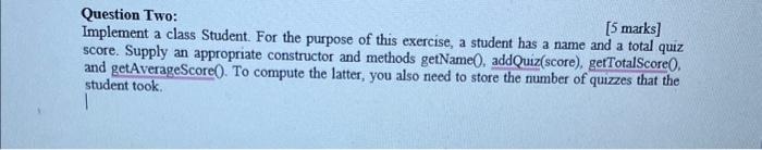 Question Two: Implement a class Student. For the | Chegg.com