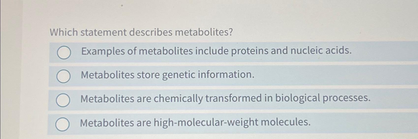 Solved Which statement describes metabolites?Examples of | Chegg.com