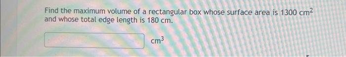 Solved Find the maximum volume of a rectangular box whose | Chegg.com