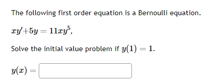 The following first order equation is a Bernoulli | Chegg.com