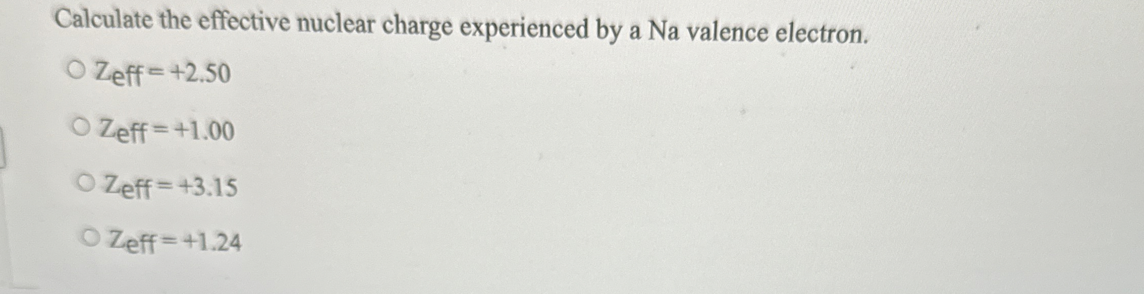 Solved Calculate the effective nuclear charge experienced by | Chegg.com