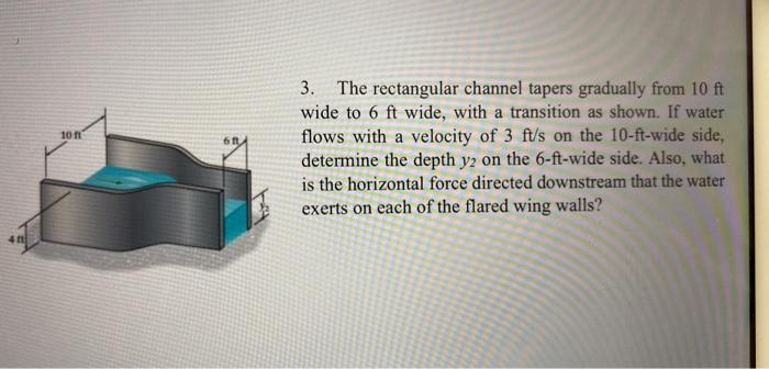Solved 3. The rectangular channel tapers gradually from 10ft | Chegg.com