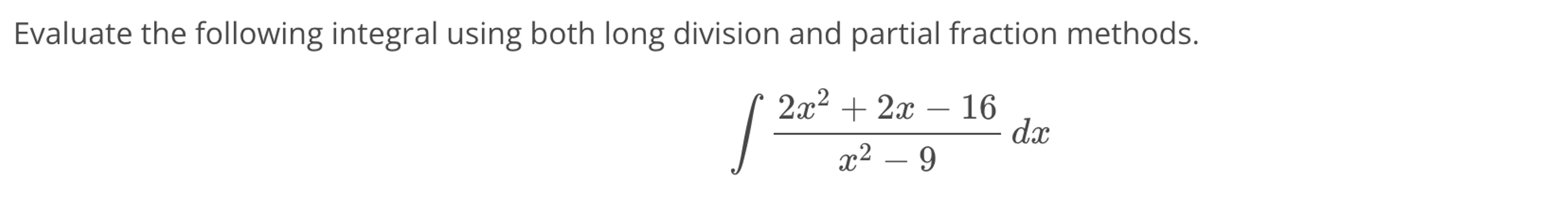 Solved Evaluate the following integral using both long | Chegg.com
