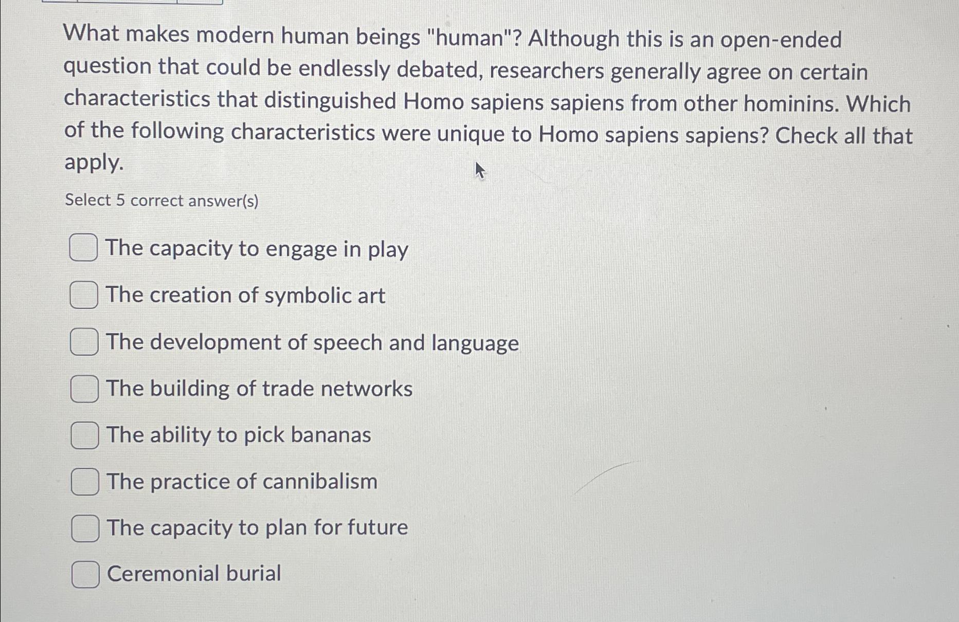 Solved What makes modern human beings "human"? Although this | Chegg.com