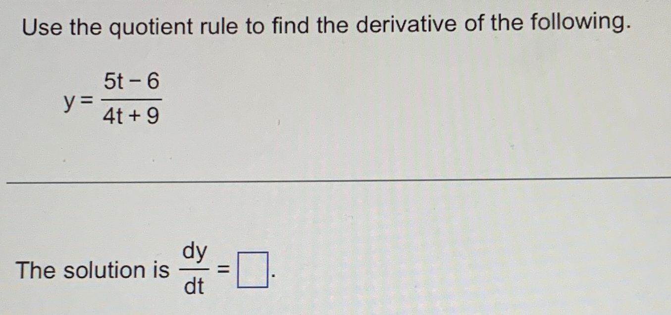 Solved Use the quotient rule to find the derivative of the | Chegg.com