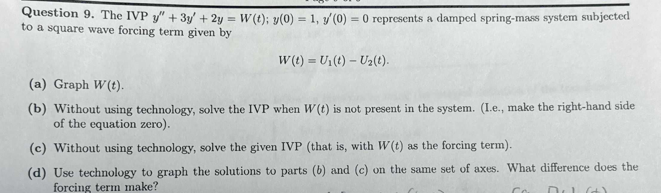 Solved Question 9. ﻿The IVP y''+3y'+2y=W(t);y(0)=1,y'(0)=0 | Chegg.com