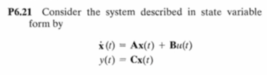 Solved P6.21 ﻿Consider the system described in state | Chegg.com