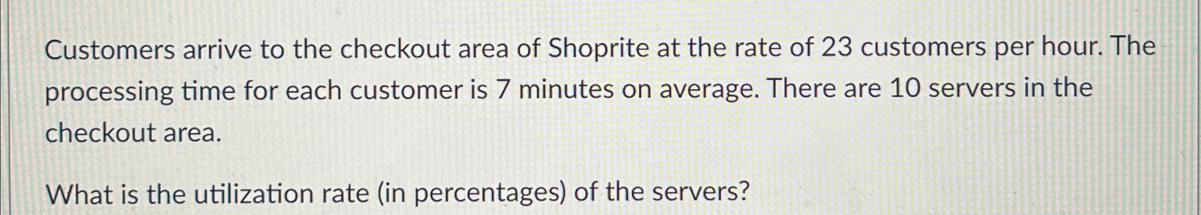 Solved Customers arrive to the checkout area of Shoprite at | Chegg.com