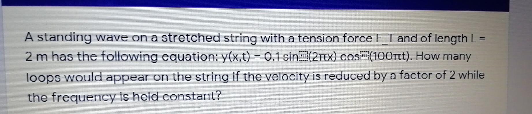 Solved A standing wave on a stretched string with a tension | Chegg.com