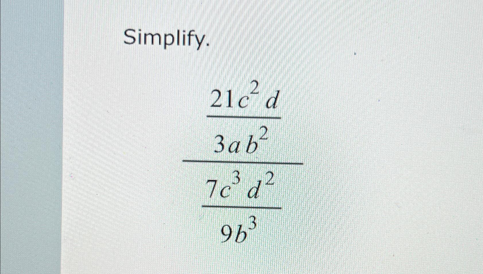 Solved Simplify.21c2d3ab27c3d29b3 | Chegg.com