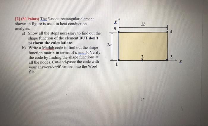 2b 5 12) (30 Points) The 5-node rectangular element | Chegg.com