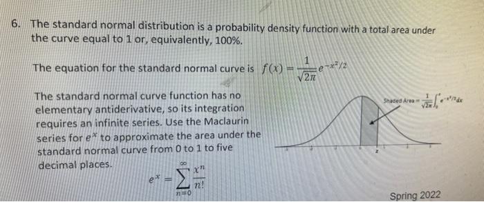 Solved 6. The standard normal distribution is a probability | Chegg.com