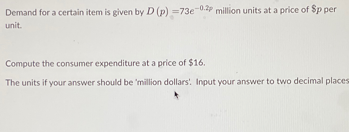 Solved Demand for a certain item is given by D(p)=73e-0.2p | Chegg.com