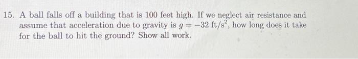 Solved 5. A ball falls off a building that is 100 feet high. | Chegg.com