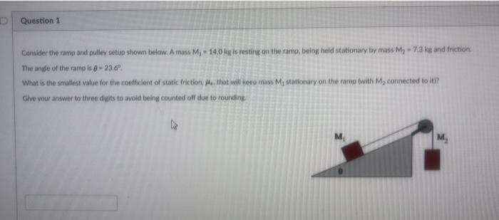 Solved D Question 1 Consider the ramp and pulley setup shown | Chegg.com