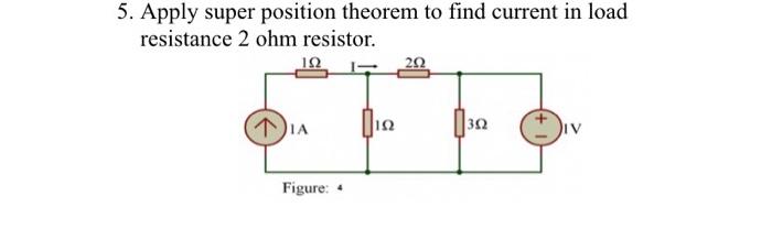 Solved 5. Apply super position theorem to find current in | Chegg.com