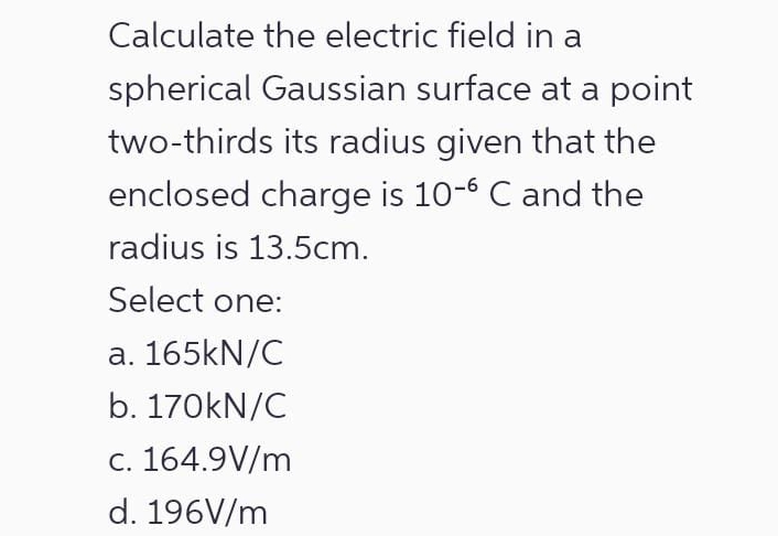Solved Calculate the electric field in a spherical Gaussian | Chegg.com