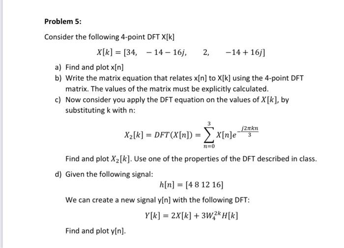 Solved Problem 5: Consider the following 4-point DFT X[k] | Chegg.com