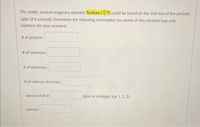 Solved The stable, neutral imaginary element Testium (715 T | Chegg.com