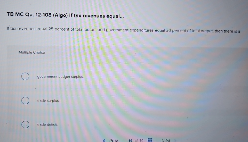 Solved TB MC Qu. 12-108 (Algo) ﻿If tax revenues equal...If | Chegg.com