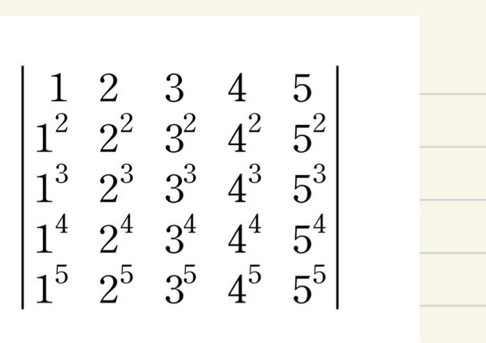 Solved ∣∣112131415222232425332333435442434445552535455∣∣ | Chegg.com