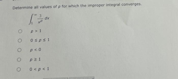 Solved Determine all values of p for which the improper | Chegg.com