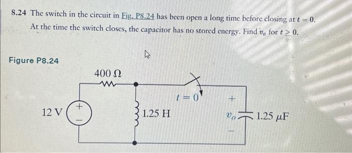 Solved 8.24 The switch in the circuit in Fig. P8.24 has been | Chegg.com