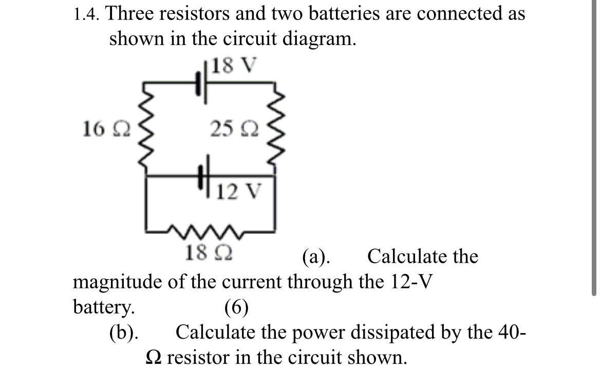 Solved 1.4. ﻿Three resistors and two batteries are connected | Chegg.com