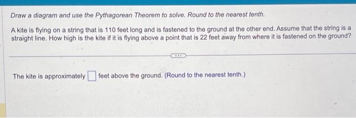 Solved Draw a diagram and use the Pythagorean Theorem to | Chegg.com