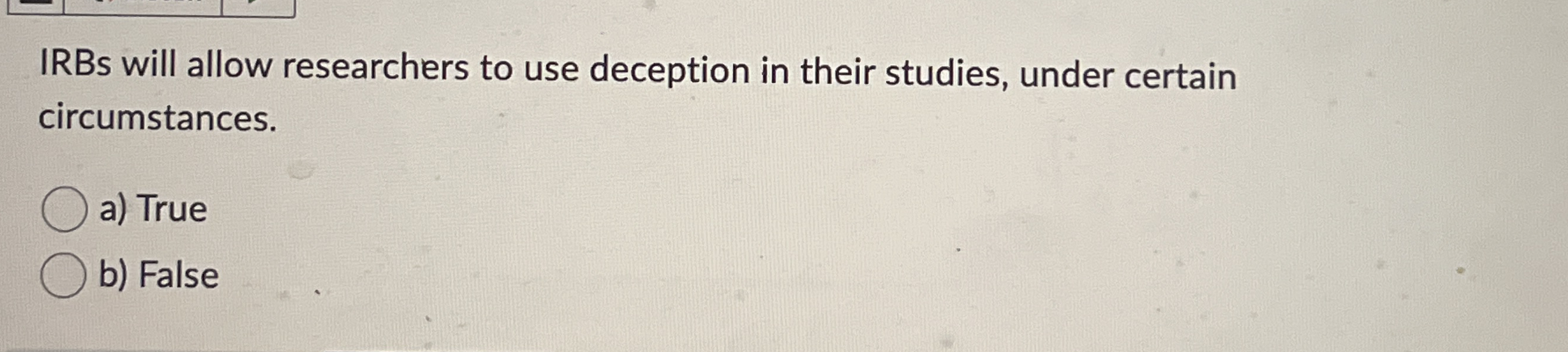 IRBs will allow researchers to use deception in their | Chegg.com
