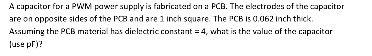 Solved A capacitor for a PWM power supply is fabricated on a | Chegg.com