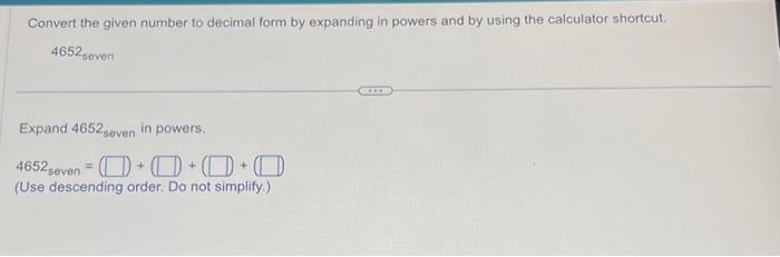 Solved Convert the given number to decimal form by expanding | Chegg.com