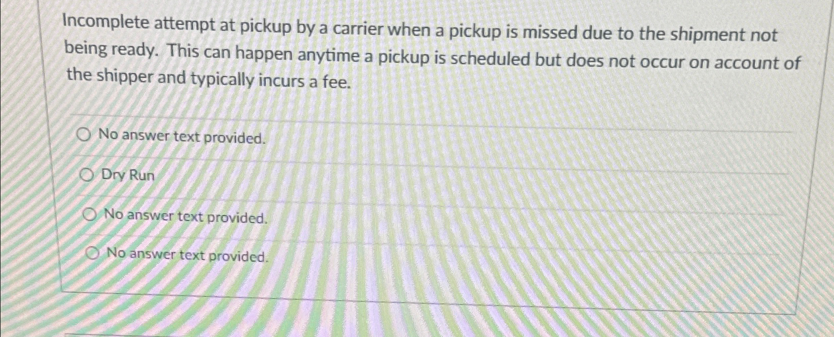 Solved Incomplete attempt at pickup by a carrier when a | Chegg.com