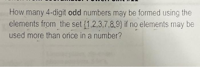 Solved How many 4-digit odd numbers may be formed using the | Chegg.com
