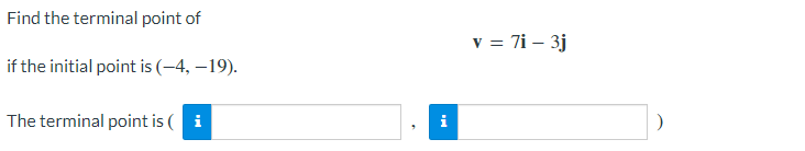 Solved Find the terminal point ofv=7i-3jif the initial point | Chegg.com