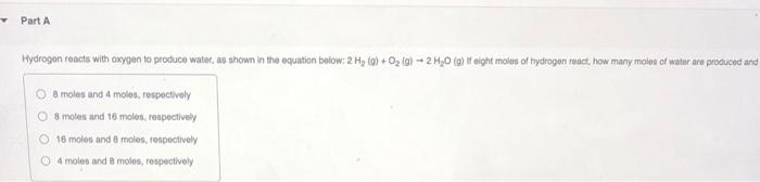 Solved Part A Hydrogen reacts with oxygen to produce water, | Chegg.com