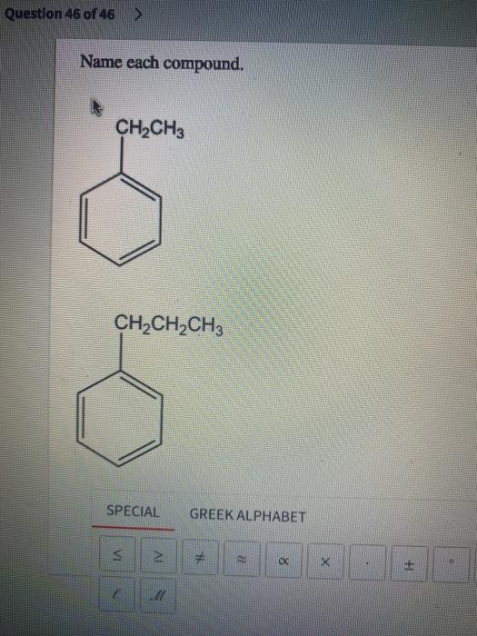 Solved Question 46 of 46 > Name each compound. CH2CH3 | Chegg.com