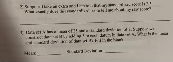 Solved 2) Suppose I take an exam and I am told that my | Chegg.com