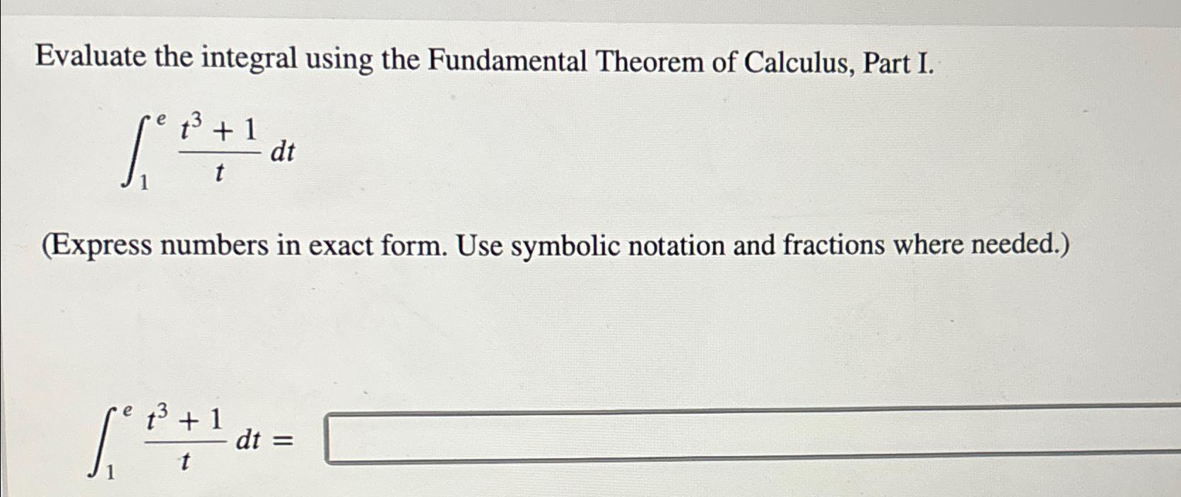 Solved Evaluate the integral using the Fundamental Theorem | Chegg.com
