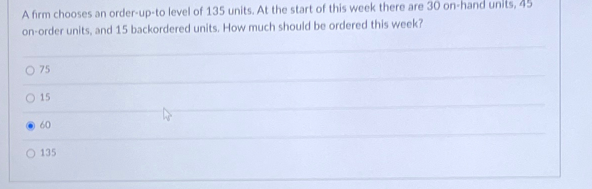 Solved A firm chooses an order-up-to level of 135 ﻿units. At | Chegg.com