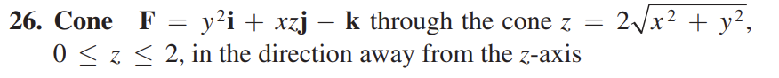 Solved Solve Cone F =y2i+xzj-k by ﻿using the divergence | Chegg.com
