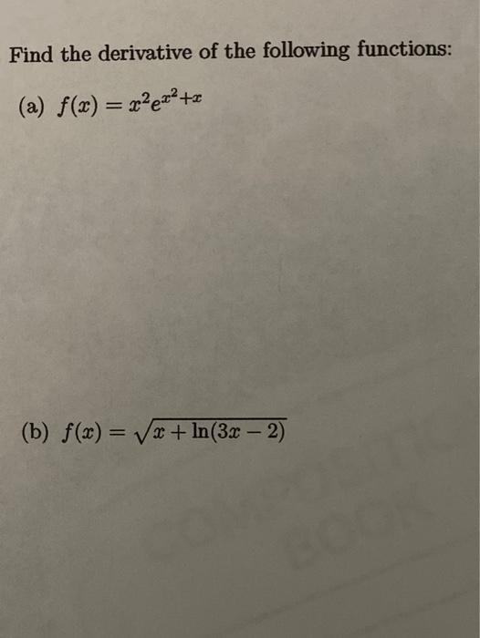 Solved Find the derivative of the following functions: (a) | Chegg.com