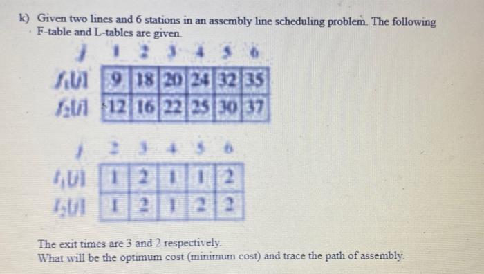 Solved k) Given two lines and 6 stations in an assembly line | Chegg.com