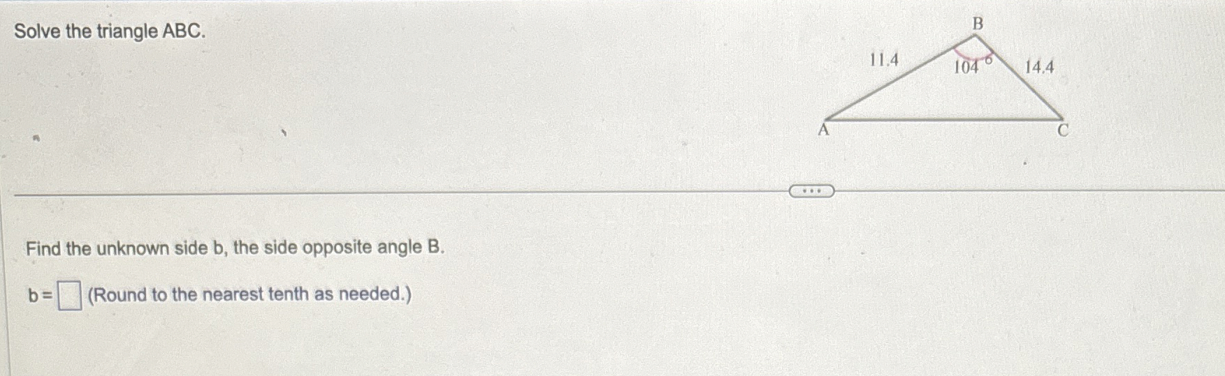 Solved Solve the triangle ABC.Find the unknown side b, ﻿the | Chegg.com
