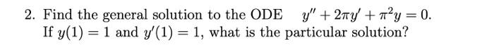 Solved 2. Find the general solution to the ODE | Chegg.com