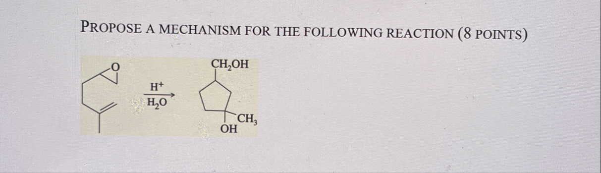 Solved PROPOSE A MECHANISM FOR THE FOLLOWING REACTION (8 | Chegg.com