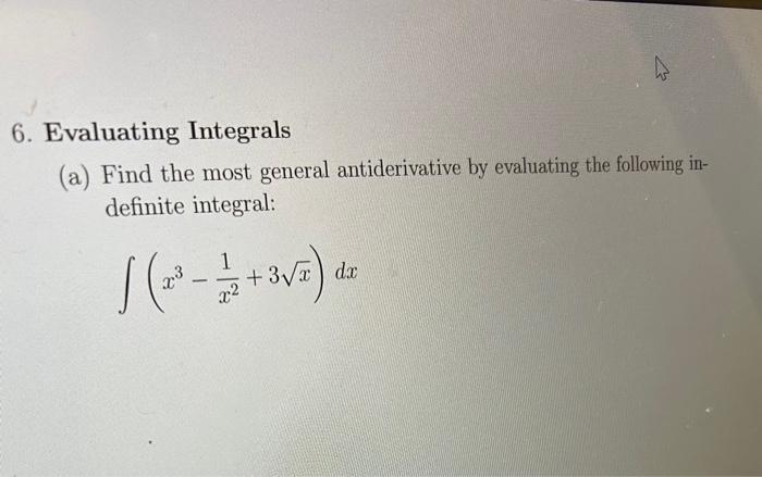 Solved Evaluating Integrals: Find the most general | Chegg.com