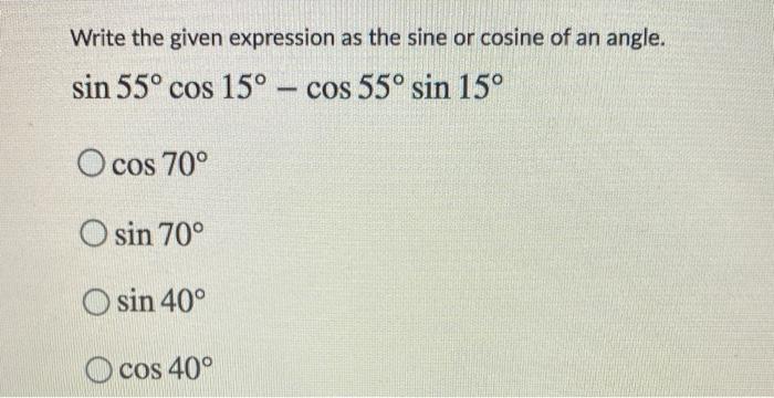 Solved Write the given expression as the sine or cosine of | Chegg.com