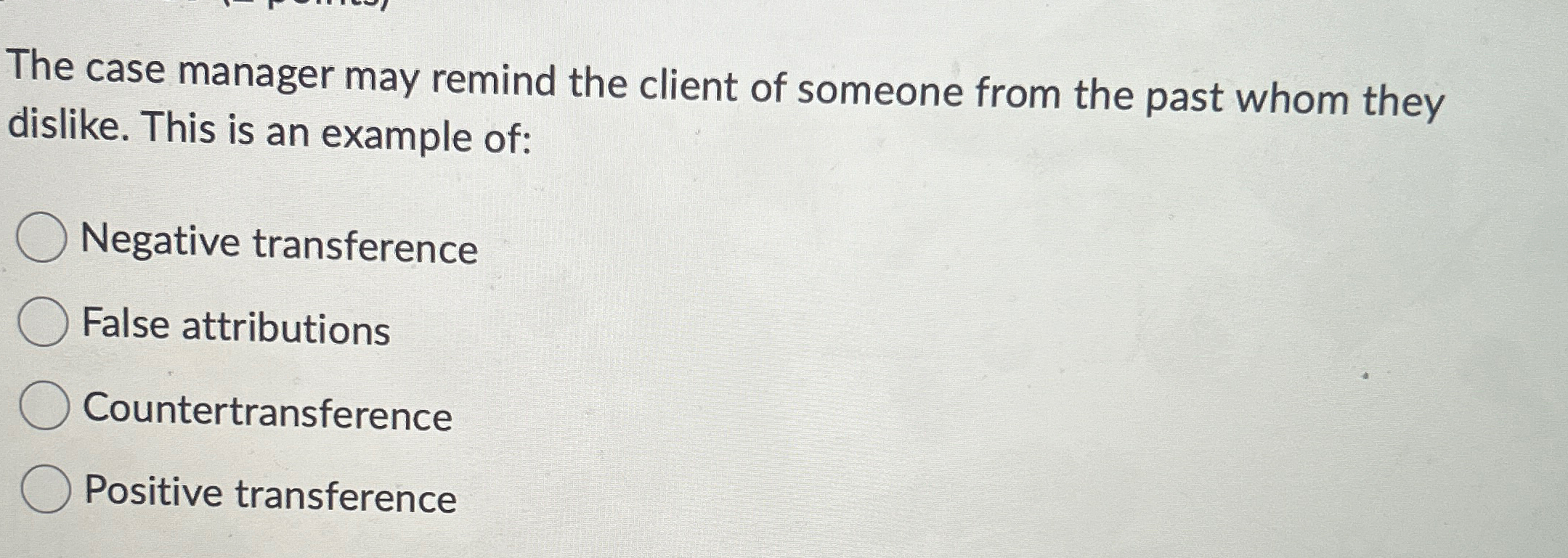 Solved The case manager may remind the client of someone | Chegg.com